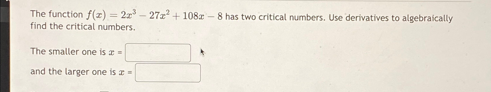 Solved The function f(x)=2x3-27x2+108x-8 ﻿has two critical | Chegg.com