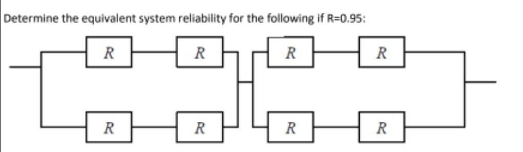 Solved Determine the equivalent system reliability for the | Chegg.com