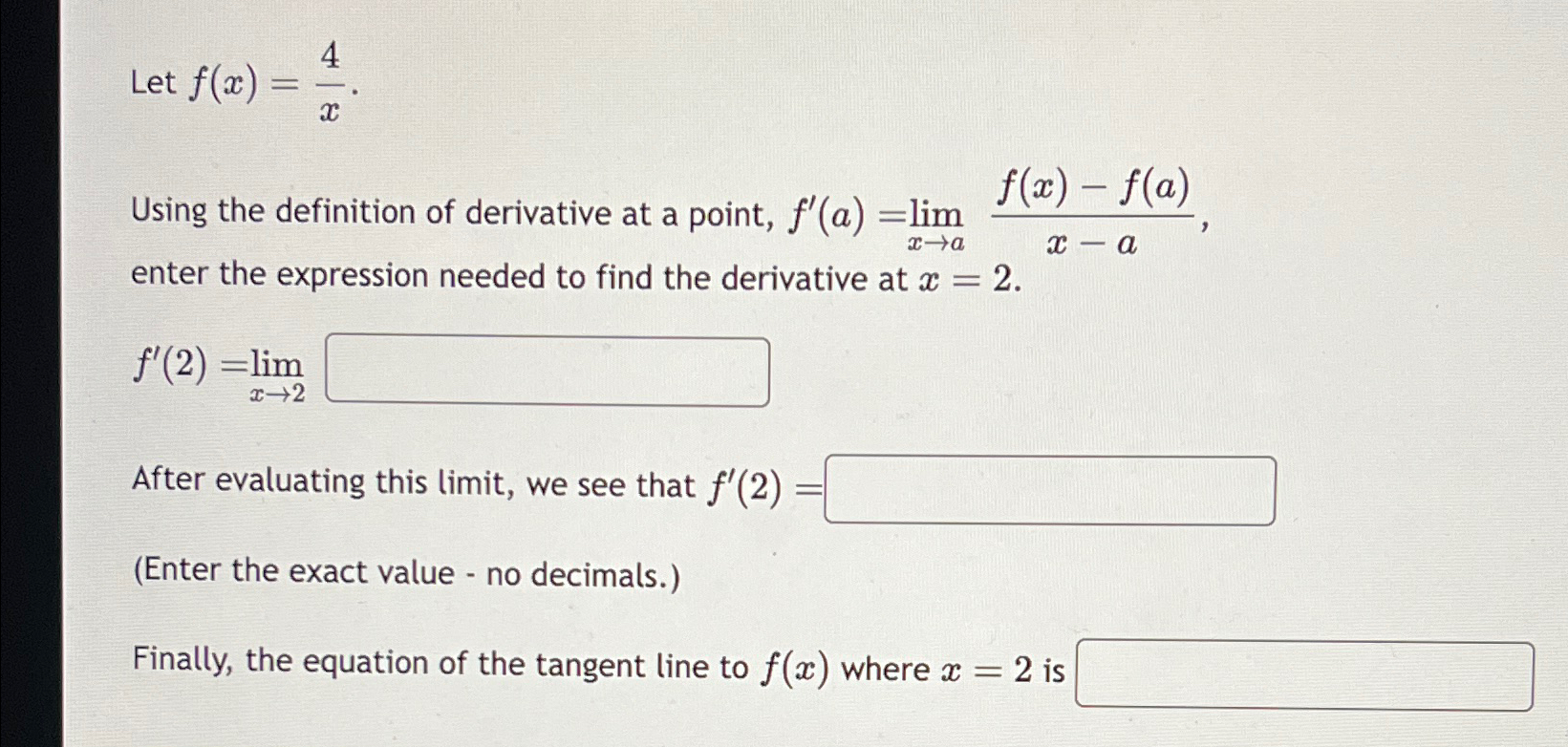 Solved Let f(x)=4x.Using the definition of derivative at a | Chegg.com