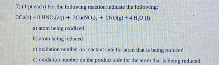 Solved 7) (1 pt each) For the following reaction indicate | Chegg.com