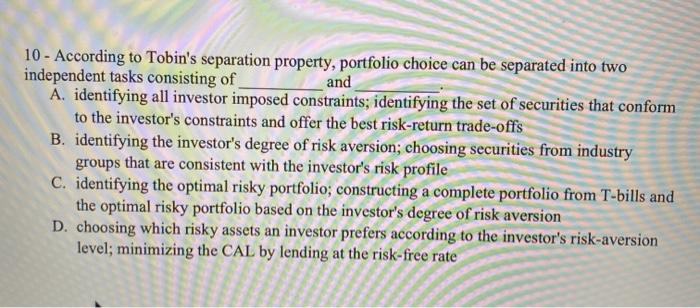 Solved 10 - According to Tobin's separation property, | Chegg.com