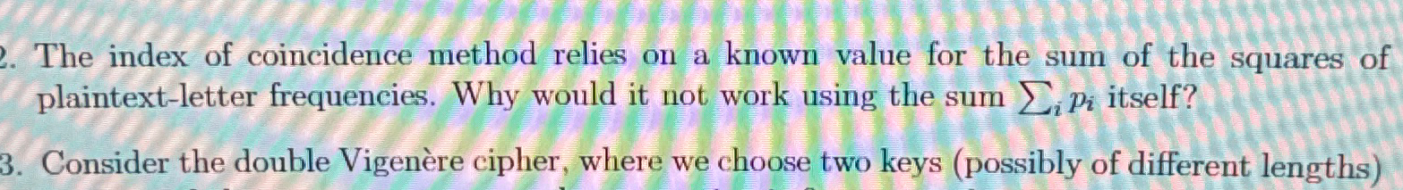 Solved The index of coincidence method relies on a known | Chegg.com