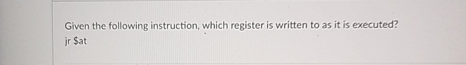 Solved Given the following instruction, which register is | Chegg.com