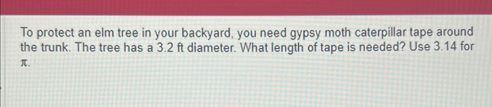 Solved To protect an elm tree in your backyard, you need | Chegg.com