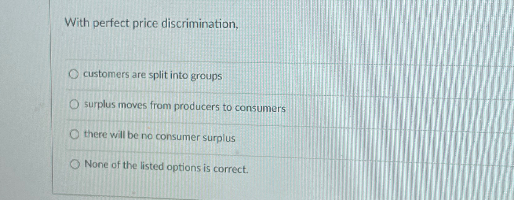 Solved With perfect price discrimination,customers are split | Chegg.com