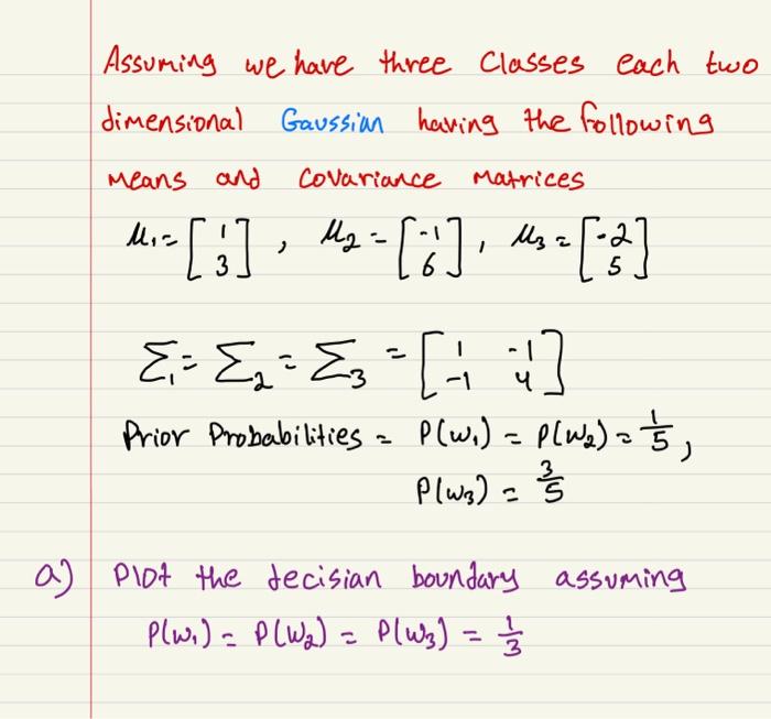 μ1=[13],μ2=[−16],μ3=[−25] ∑1=∑2=∑3=[1−1−14] Prior | Chegg.com
