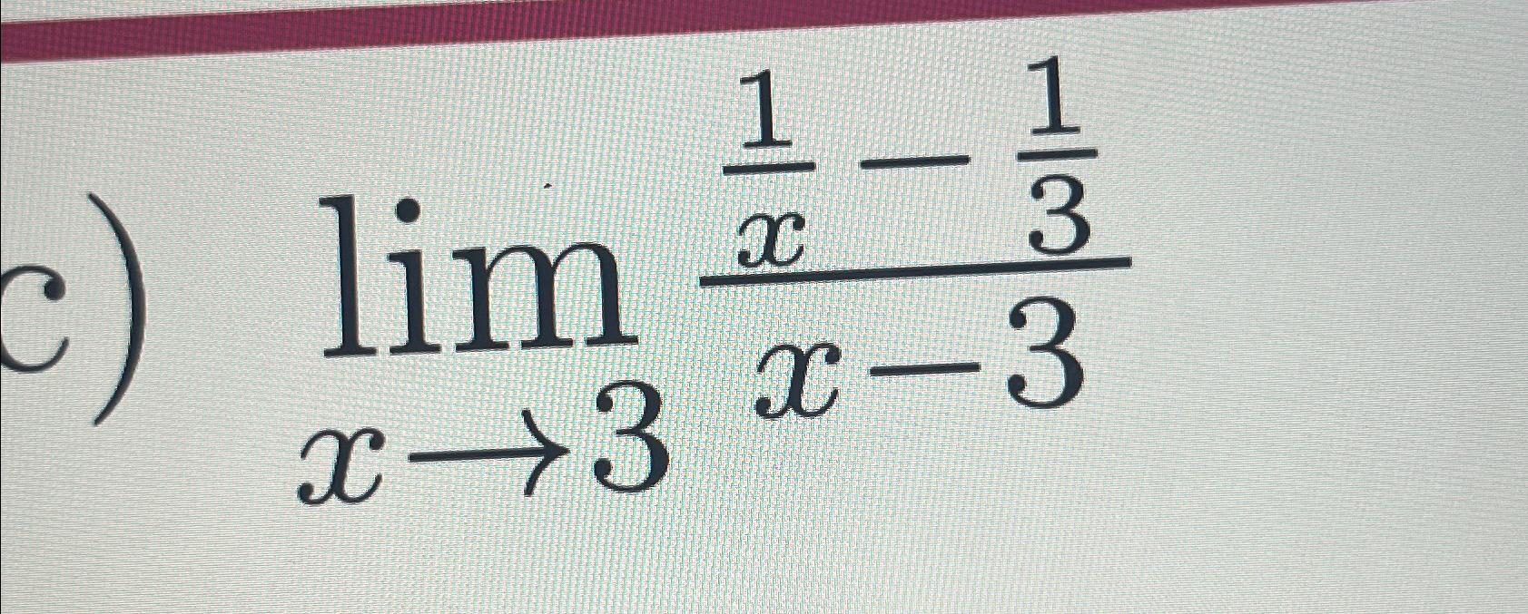 Solved limx→31x-13x-3 | Chegg.com