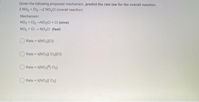 Solved Given the following proposed mechanism, predict the | Chegg.com