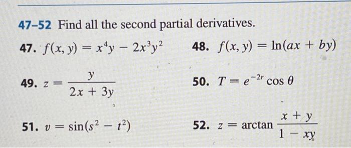 Solved 47-52 Find all the second partial derivatives. 47. | Chegg.com