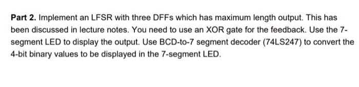 Solved Part 2. Implement an LFSR with three DFFs which has | Chegg.com