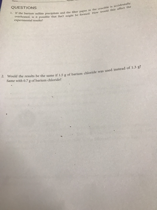 Solved QUESTIONS 1. If the barium sulfate precipitate and | Chegg.com