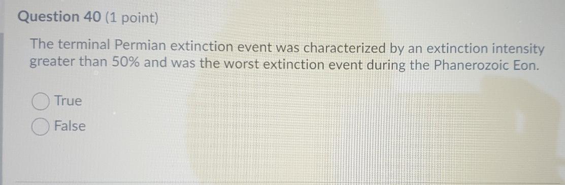 Solved Question 40 (1 point) The terminal Permian extinction | Chegg.com