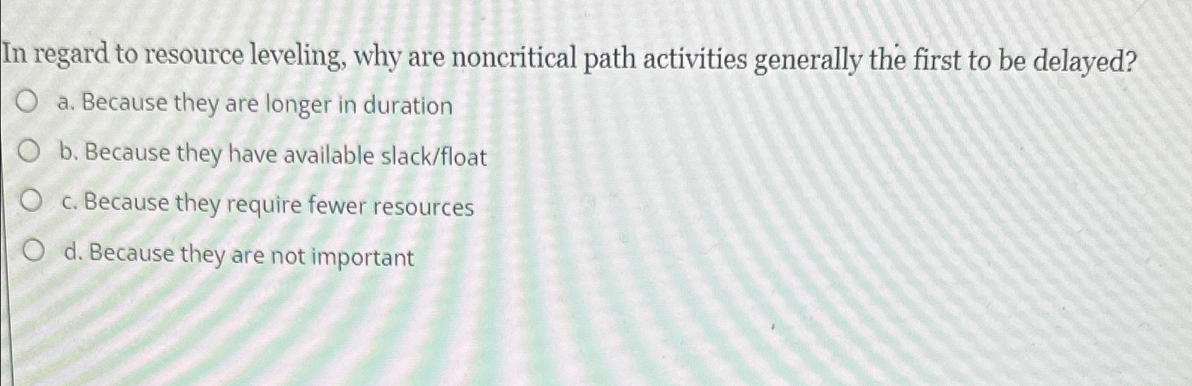 Solved In regard to resource leveling, why are noncritical | Chegg.com
