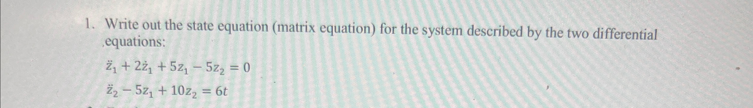 Solved Write out the state equation (matrix equation) ﻿for | Chegg.com