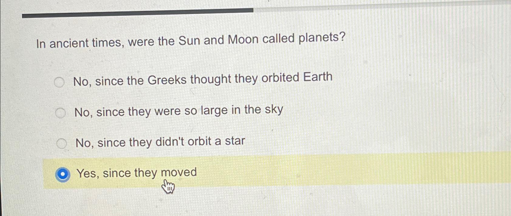 Solved In ancient times, were the Sun and Moon called | Chegg.com