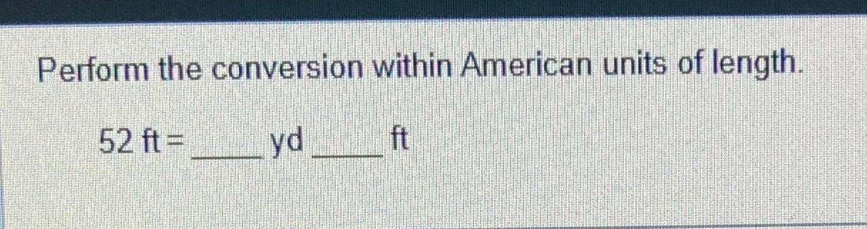 Solved Perform the conversion within American units of | Chegg.com