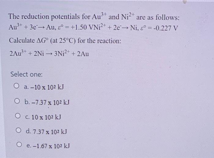 Solved The reduction potentials for Au+ and Ni2+ are as | Chegg.com