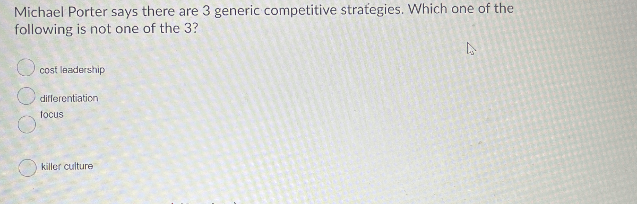 Solved Michael Porter says there are 3 ﻿generic competitive | Chegg.com