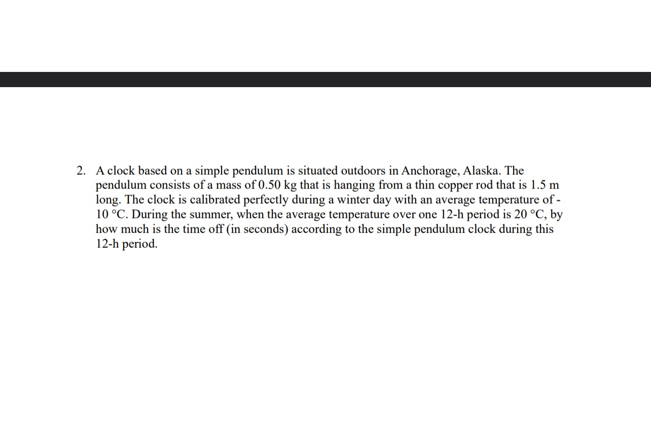 Solved A clock based on a simple pendulum is situated | Chegg.com