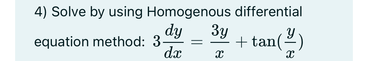 Solved Solve by using Homogenous differential equation | Chegg.com