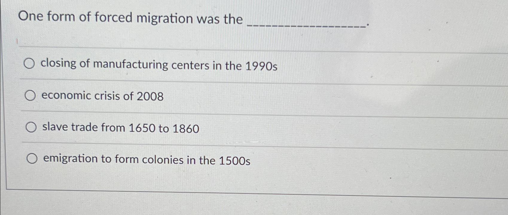 Solved One form of forced migration was theclosing of | Chegg.com