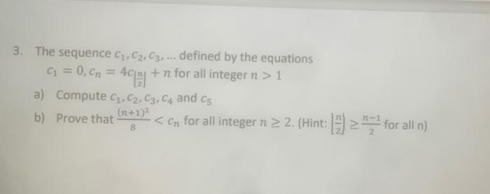 Solved 3. The sequence C1, C2,C3, ... defined by the | Chegg.com