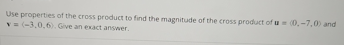 Solved Use properties of the cross product to find the | Chegg.com