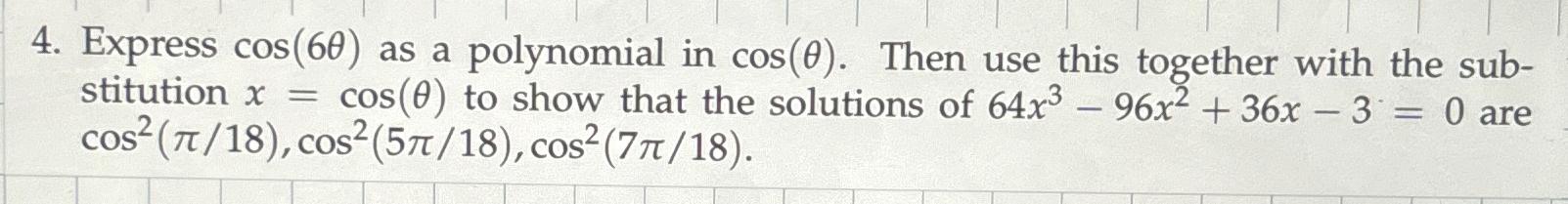 Solved Express cos(6θ) ﻿as a polynomial in cos(θ). ﻿Then use | Chegg.com