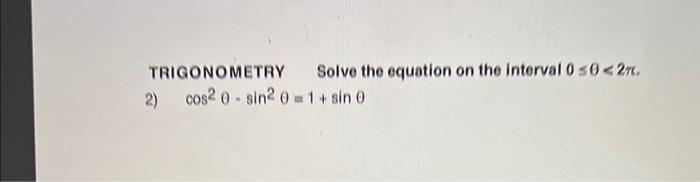 Solved TRIGONOMETRY Solve the equation on the interval | Chegg.com