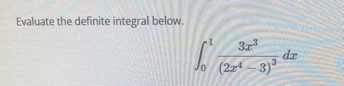Solved Evaluate the definite integral below. | Chegg.com
