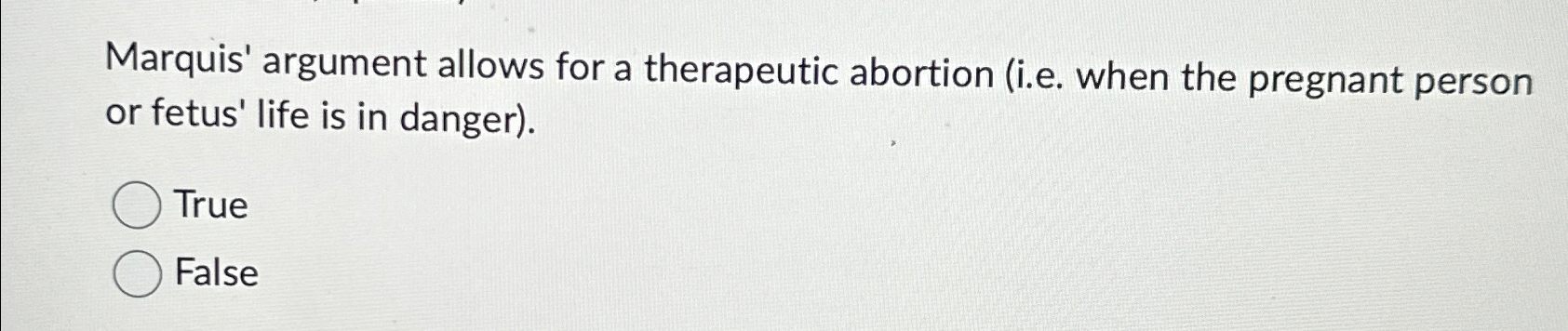 Solved Marquis' argument allows for a therapeutic abortion | Chegg.com