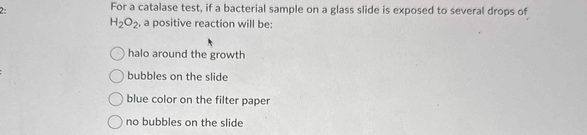 Solved For a catalase test, if a bacterial sample on a glass | Chegg.com
