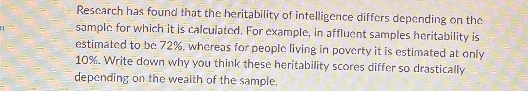 Solved Research has found that the heritability of | Chegg.com