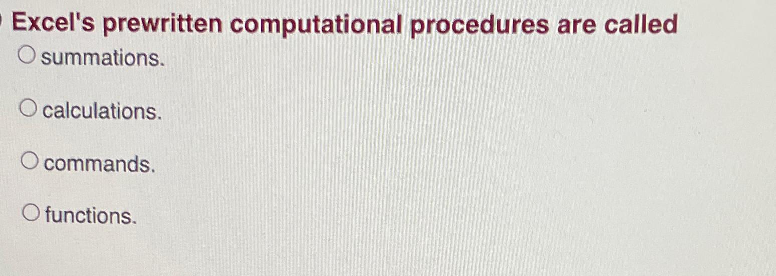 Solved Excel's prewritten computational procedures are | Chegg.com