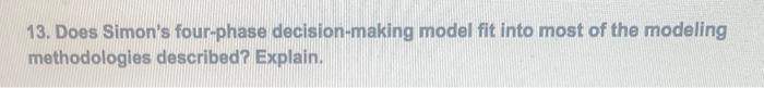Solved 13. Does Simon's four-phase decision-making model fit | Chegg.com