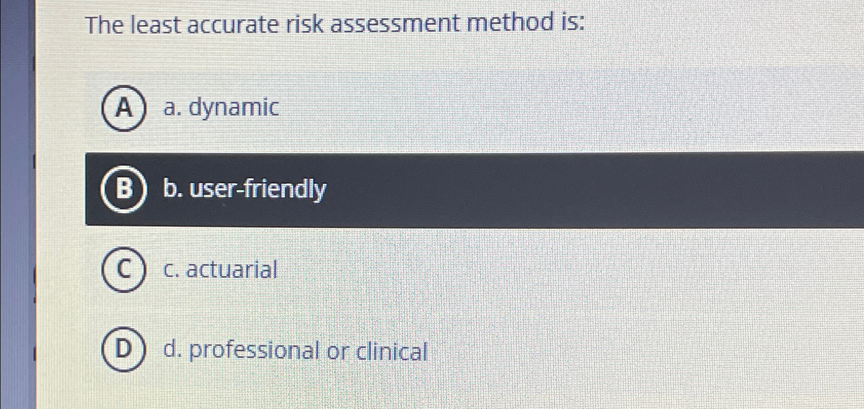 Solved The least accurate risk assessment method is:a. | Chegg.com