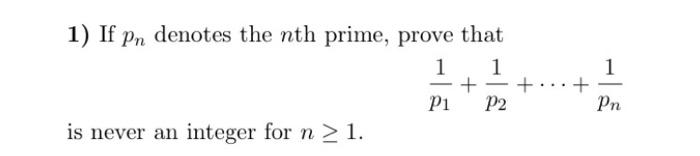 Solved 1 1) If Pn denotes the nth prime, prove that 1 1 + +. | Chegg.com