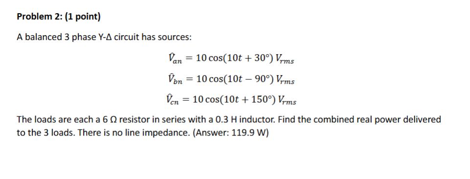 Solved Problem 2: (1 ﻿point) ﻿A balanced 3 ﻿phase Y-\Delta | Chegg.com