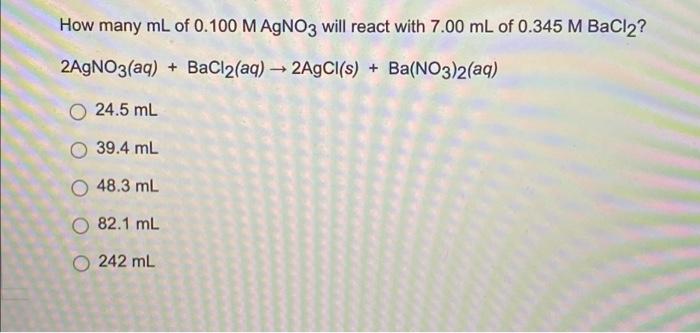 Solved How many mL of 0.100 M AgNO3 will react with 7.00 mL | Chegg.com