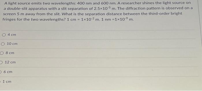 Solved A light source emits two wavelengths: 400 nm and 600 | Chegg.com
