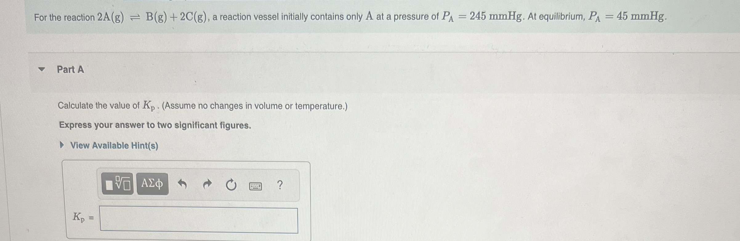 Solved For the reaction 2A(g)⇌B(g)+2C(g), ﻿a reaction vessel | Chegg.com