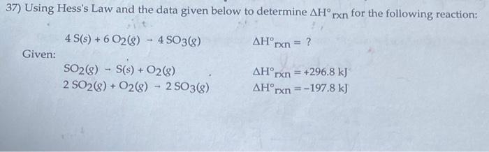 Solved 37) Using Hess's Law and the data given below to | Chegg.com