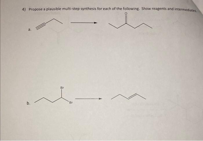 Solved 4) propose a plausible multi step synthesis for each | Chegg.com