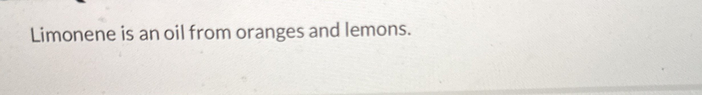 Solved Limonene is an oil from oranges and lemons. | Chegg.com