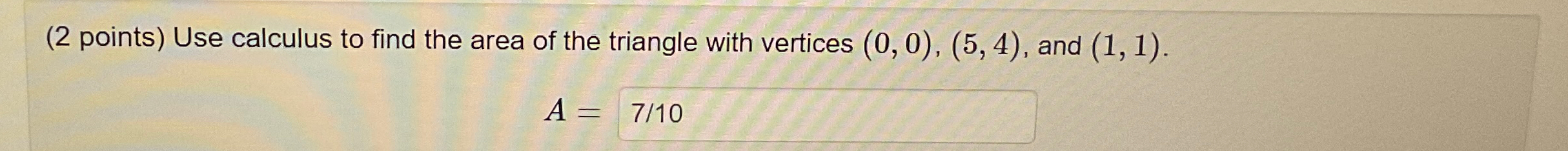 Solved (2 ﻿points) ﻿Use calculus to find the area of the | Chegg.com