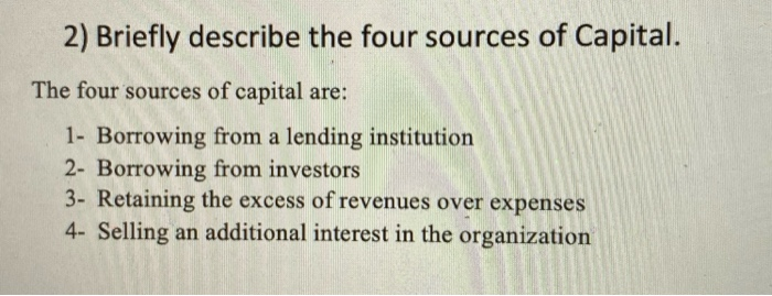 Solved 2) Briefly describe the four sources of Capital. The | Chegg.com
