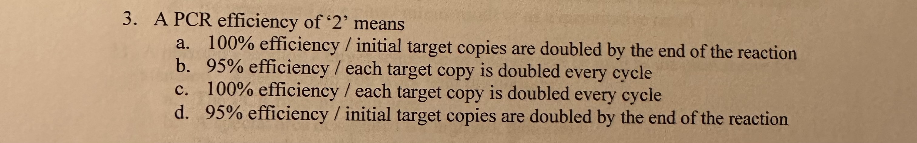 Solved A PCR efficiency of ' 2 ' ﻿meansa. 100% ﻿efficiency / | Chegg.com