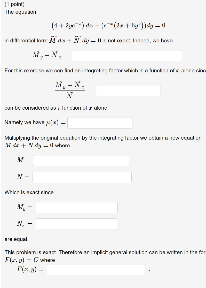 Solved (1 ﻿point)The equation(4+2ye-x)dx+(e-x(2x+6y5))dy=0in | Chegg.com