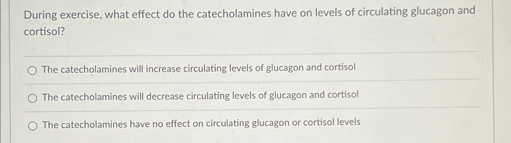 Solved During exercise, what effect do the catecholamines | Chegg.com