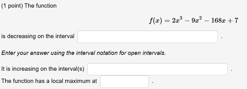 Solved (1 ﻿point) ﻿The functionf(x)=2x3-9x2-168x+7is | Chegg.com